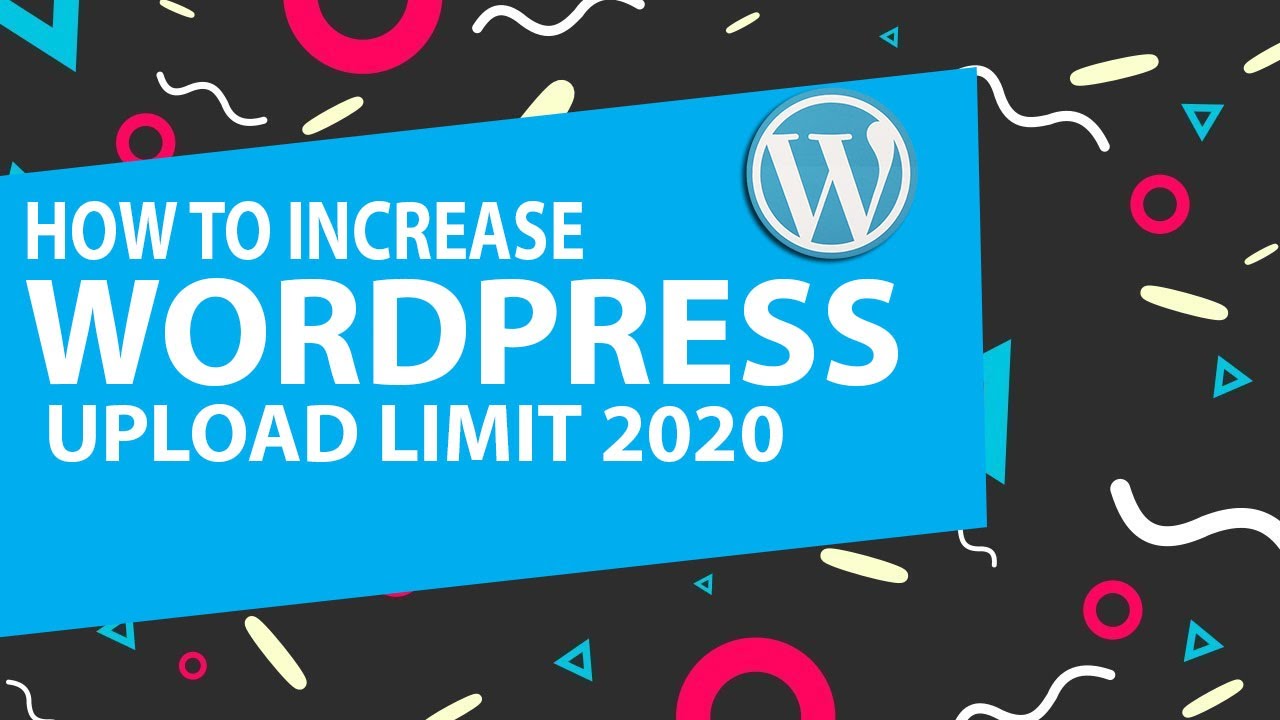 How To Increase WordPress Upload Limit 2020 Increase Memory Limit how-to-increase-wordpress-upload-limit-2020-increase-memory-limit