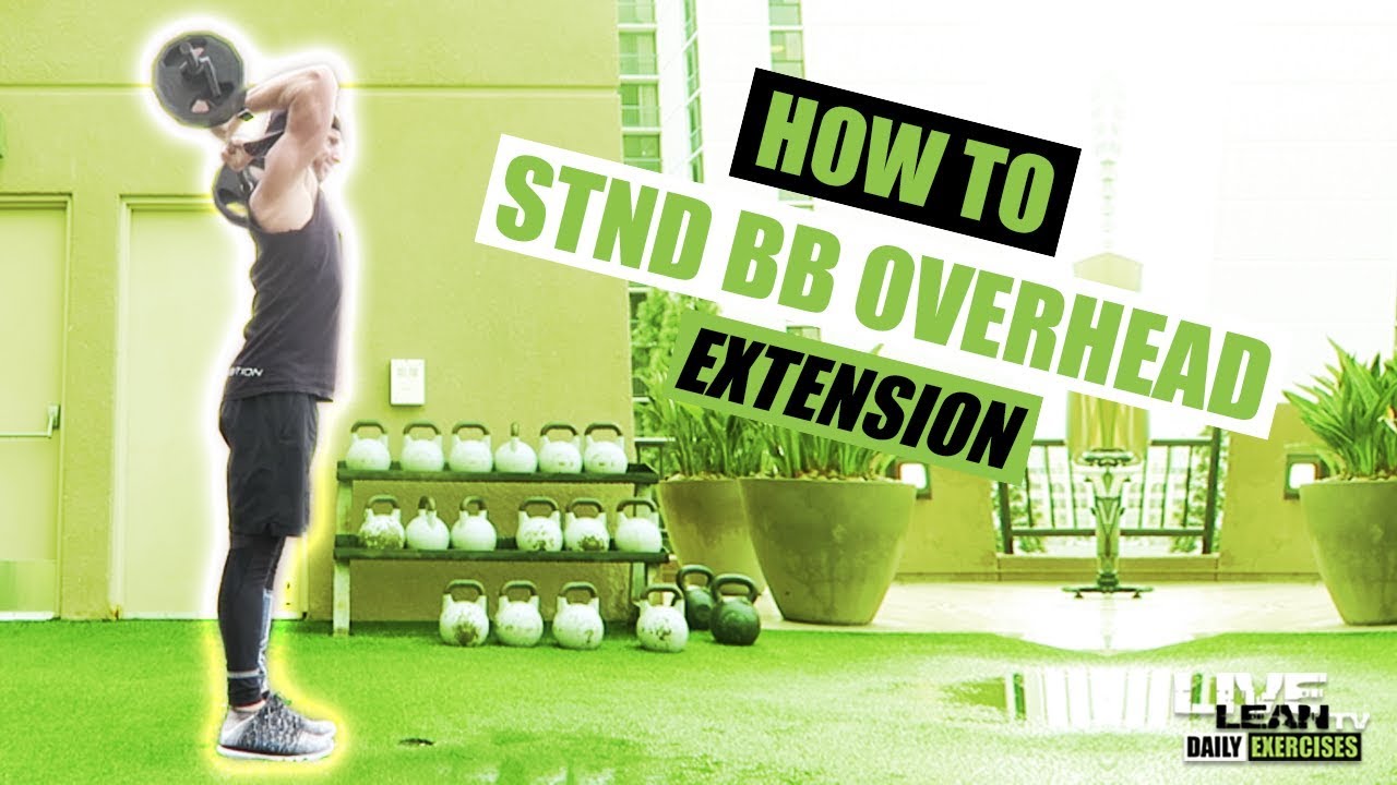 How To Do A STANDING BARBELL OVERHEAD TRICEP EXTENSION | Exercise ...