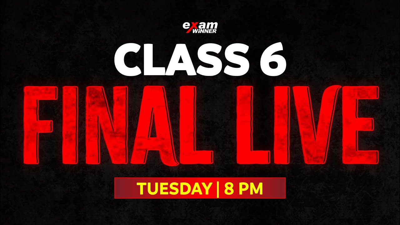 Class 6 Final Live 💥 Let's Celebrate Together !!! Exam Winner Class 6 ...