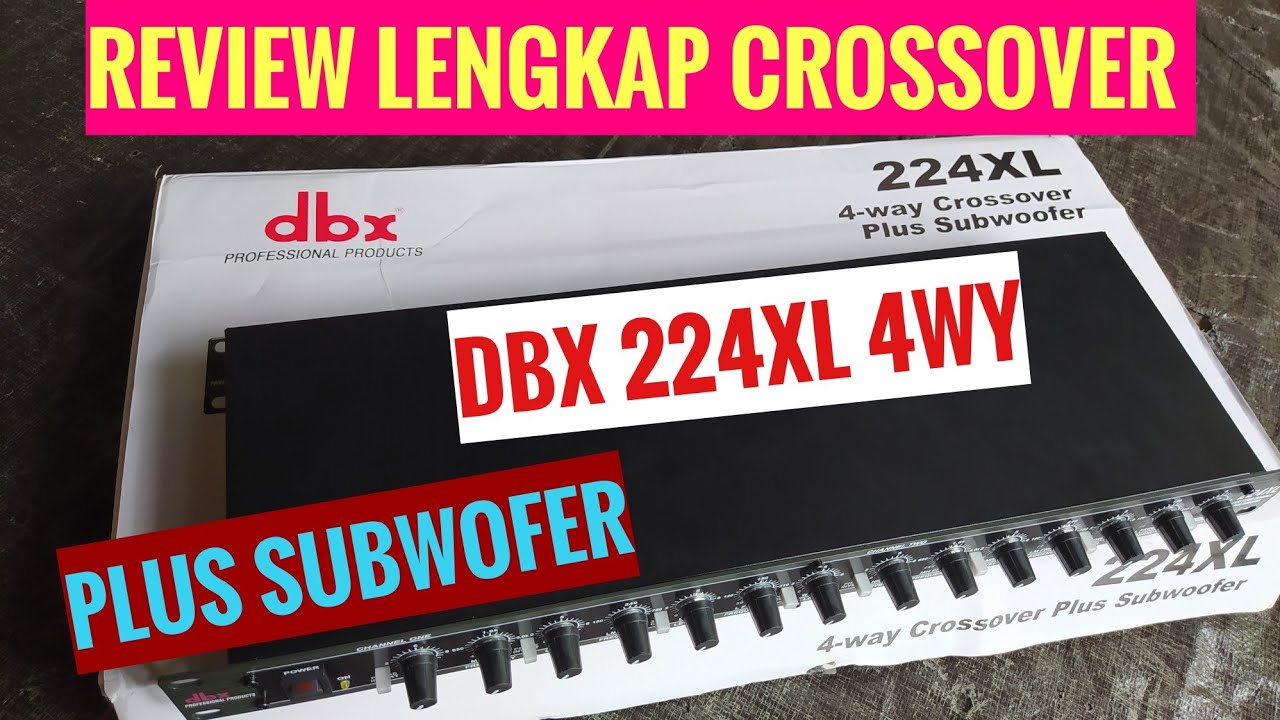 REVIEW LENGKAP CROSSOVER DBX 224XL 4 WY PLUS SUBWOFER #audio # ...