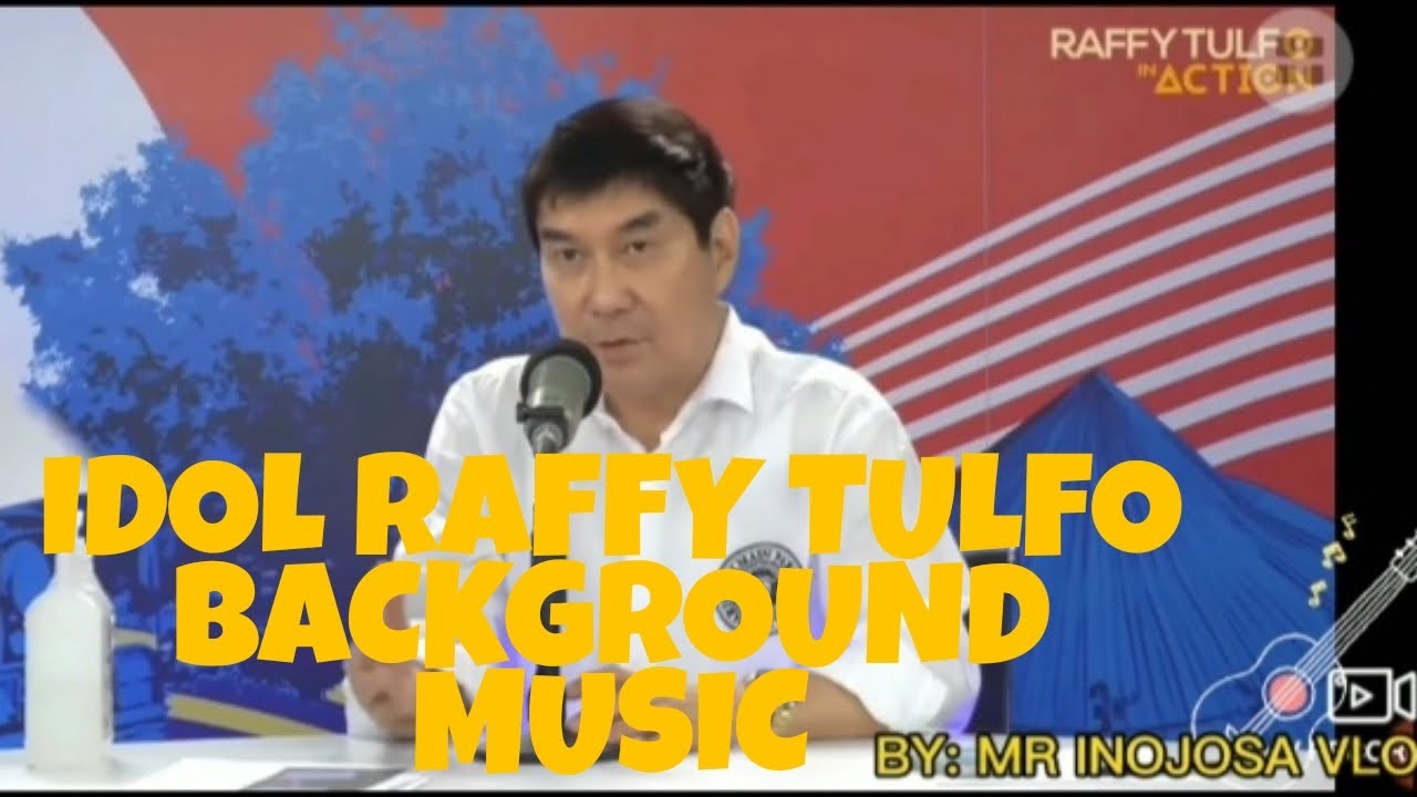 IDOL RAFFY TULFO BACKGROUND MUSIC🎼🎵🎶 - YouTube