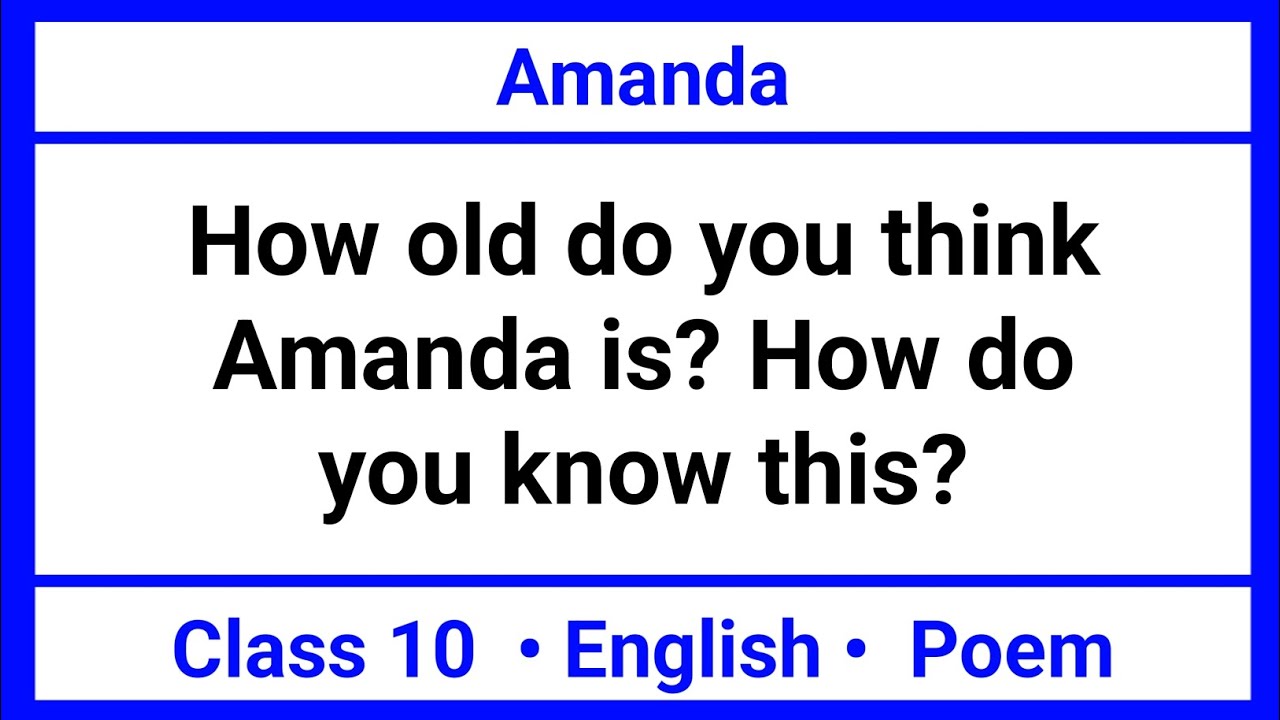 How Old Do You Think Amanda Is | Amanda | English Class 10 Question ...