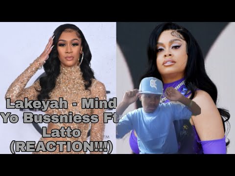 Lakeyah - Mind Yo Business Ft. Latto (REACTION!!!) THEY TWIN WOW ...