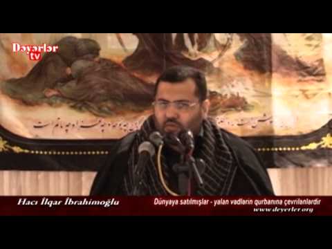 Dünyaya satılmışlar yalan vədlərin qurbanına çevrilənlərdir-Hacı İlqar İbrahimoğlunun xütbələrindən