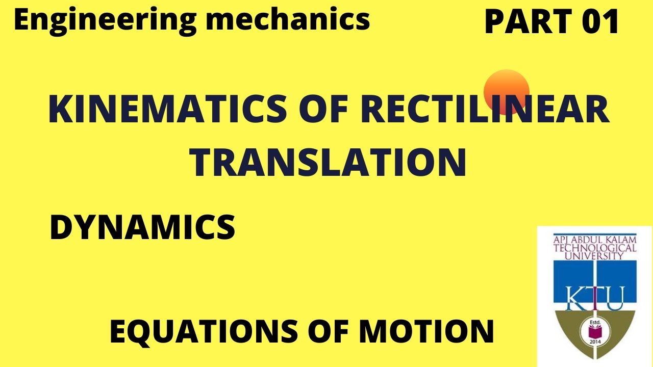 Dynamics|Rectilinear Translation|Equations of Motion|Engineering ...