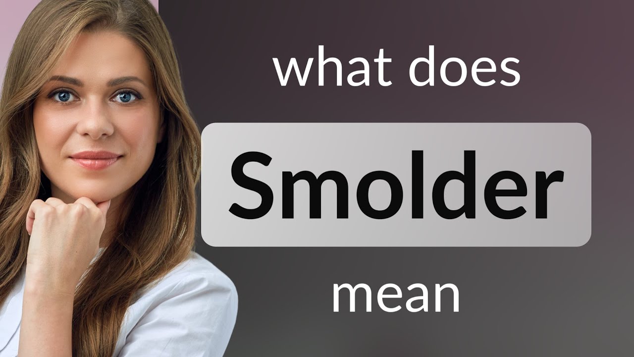 Smolder | what is SMOLDER definition - YouTube