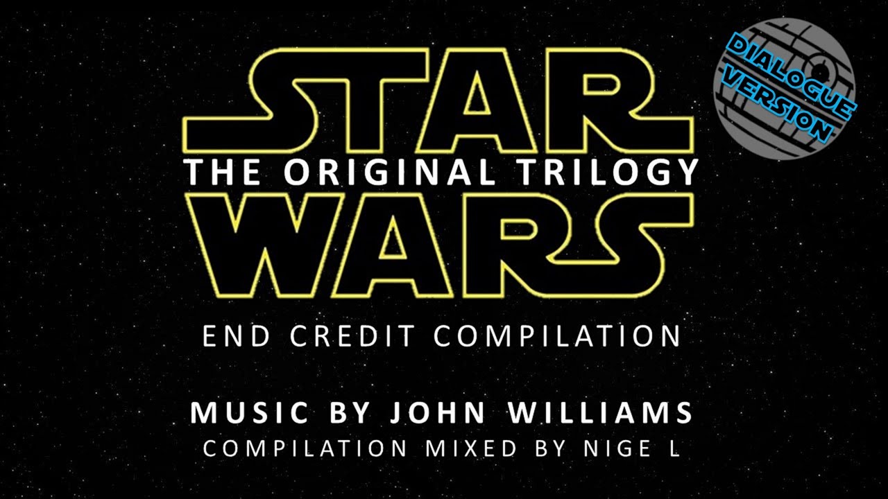 Nige L's 2nd Original Star Wars Trilogy End Credits Compilation ...