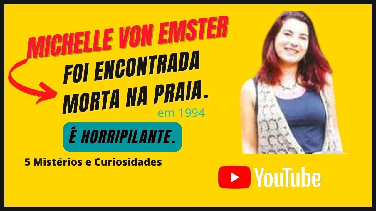 Michelle Von Emster foi encontrada morta por dois surfistas Misterios ...