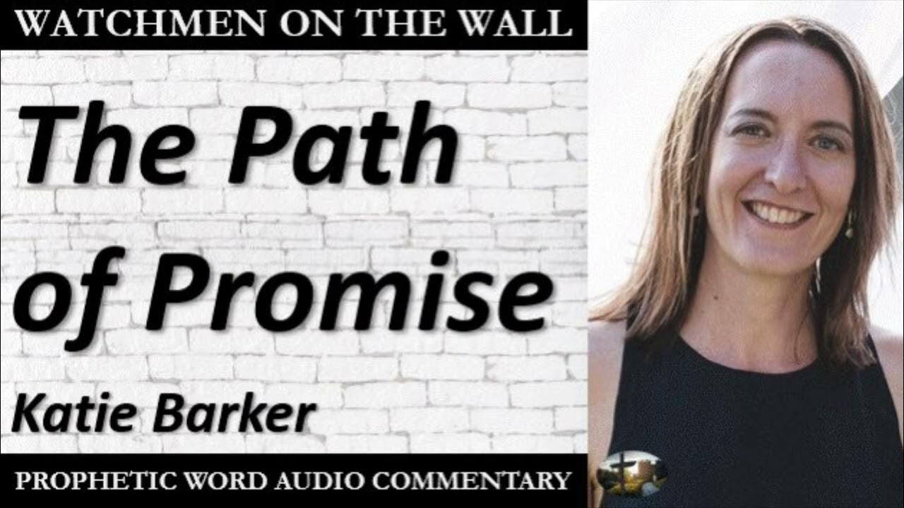 “The Path of Promise” – Powerful Prophetic Encouragement from Katie Barker - YouTube