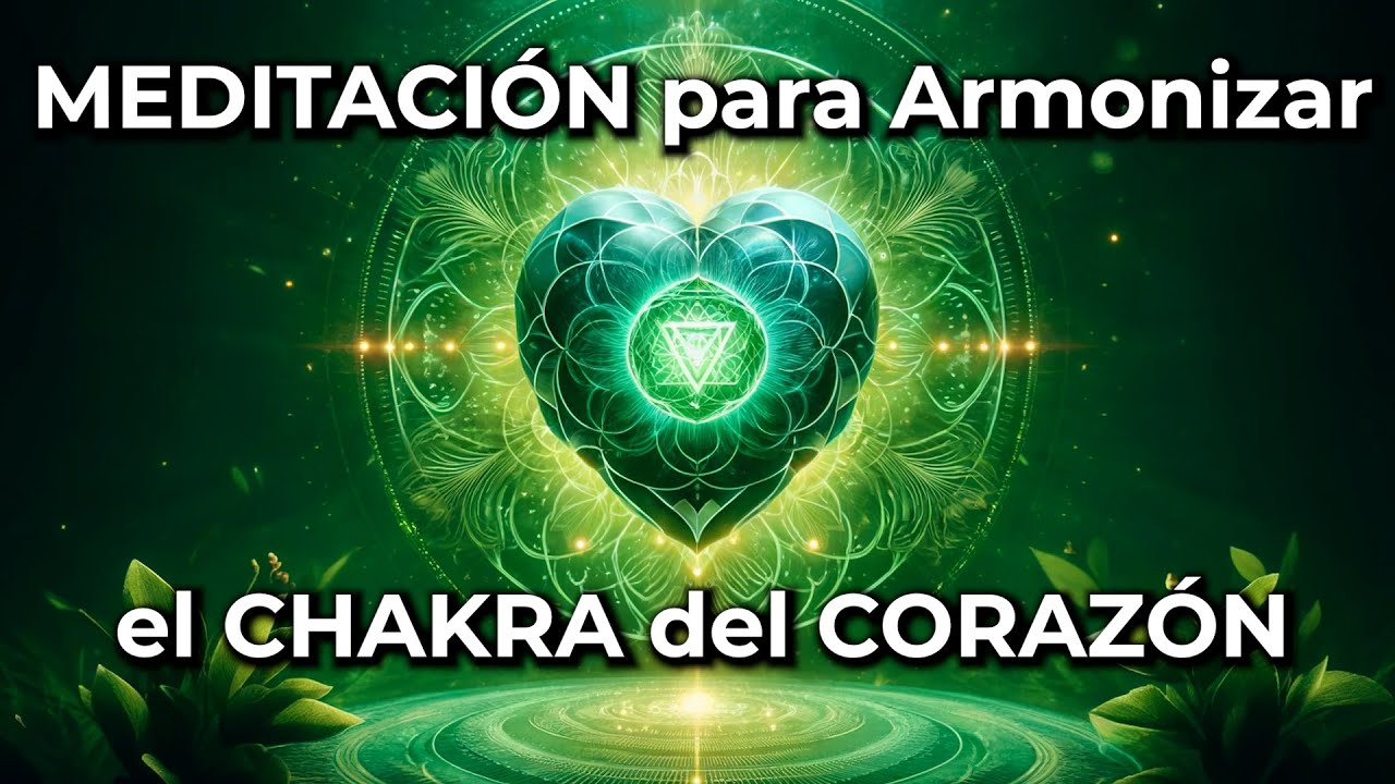 CHAKRA del CORAZÓN 💚 MEDITACIÓN Guiada para SANAR y ARMONIZAR - Altas ...