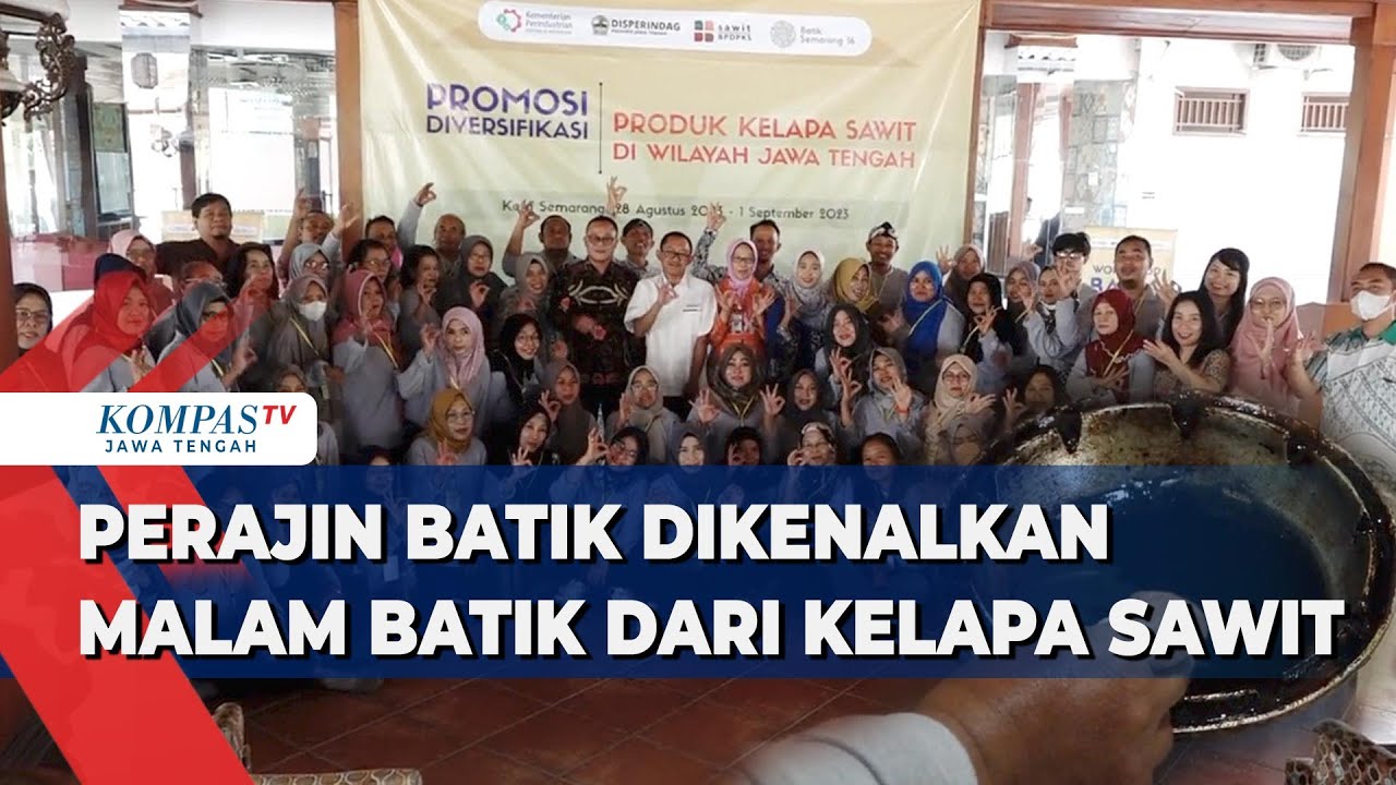 Perajin Batik Dikenalkan Malam Batik Dari Kelapa Sawit - YouTube