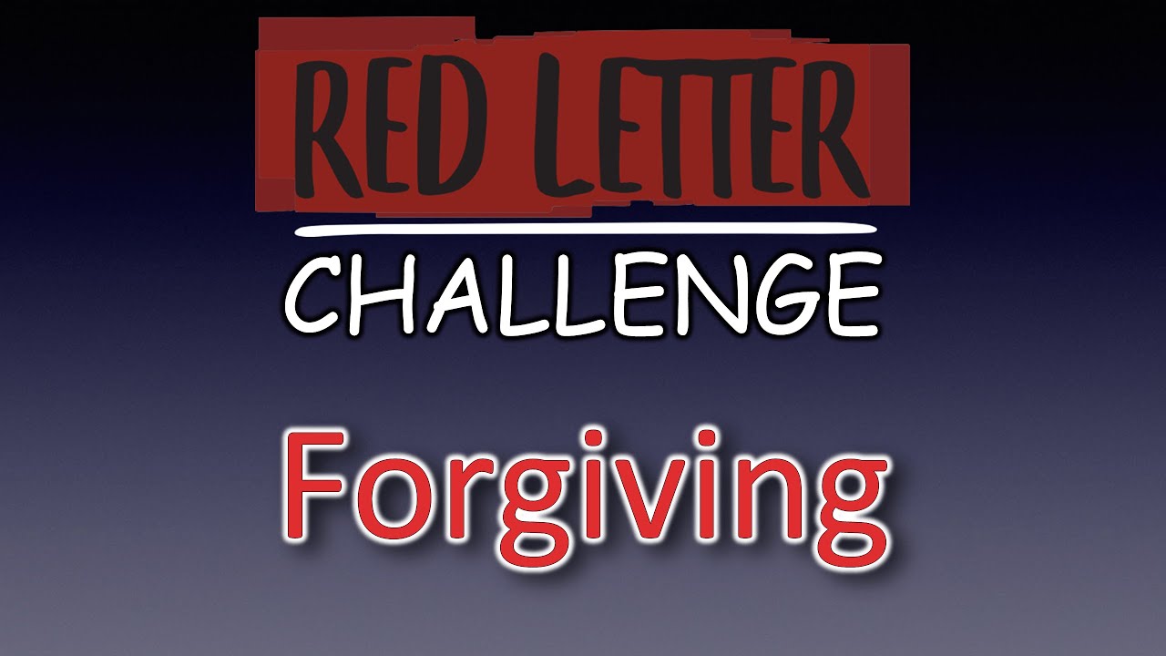 Red Letter Challenge Forgiving (Sermon Only) 6/16 - YouTube
