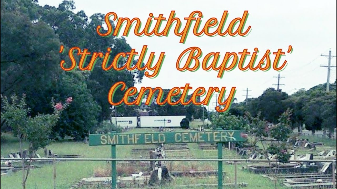Smithfield General Cemetery Previously 'Strictly Baptist' Cemetery, NSW ...