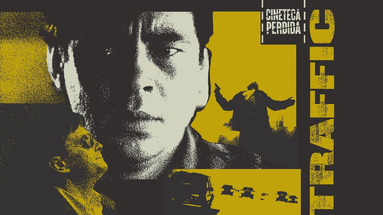 Cineteca Perdida 138 | "Traffic" de Steven Soderbergh - YouTube