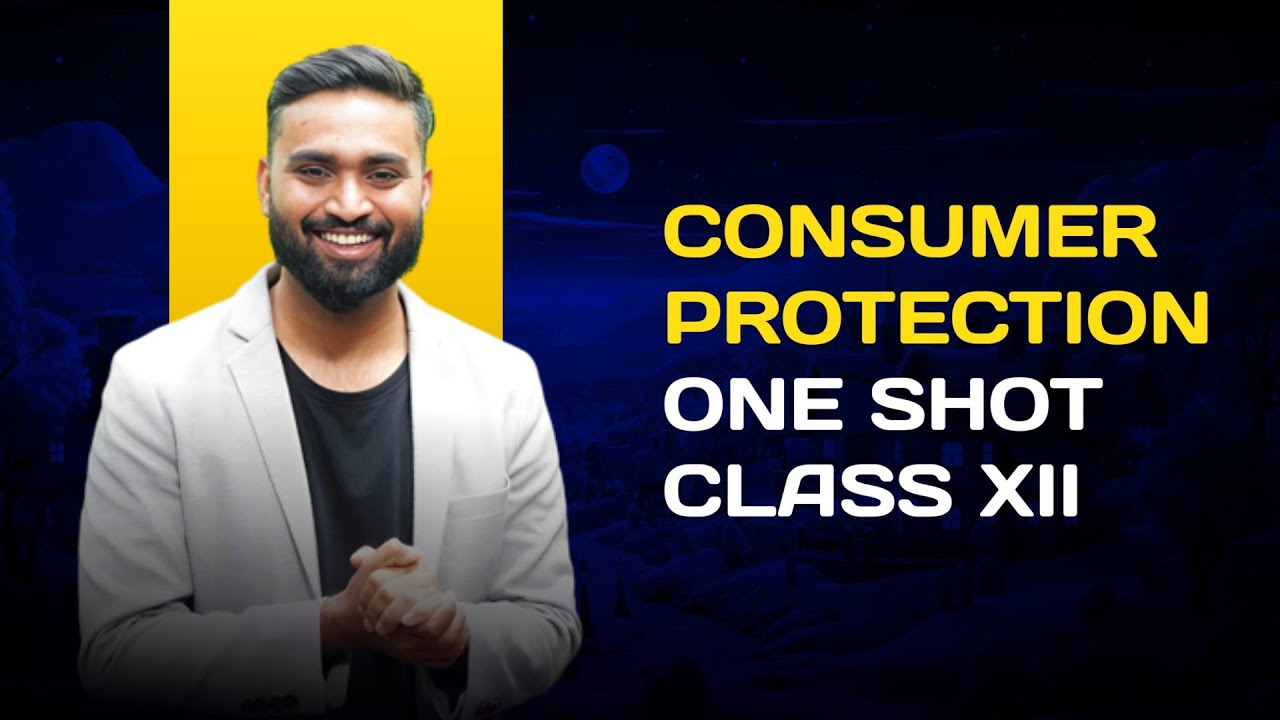Consumer Protection | Commerce | CLASS 12 | ISC | CBSE | HSC | Shubham ...