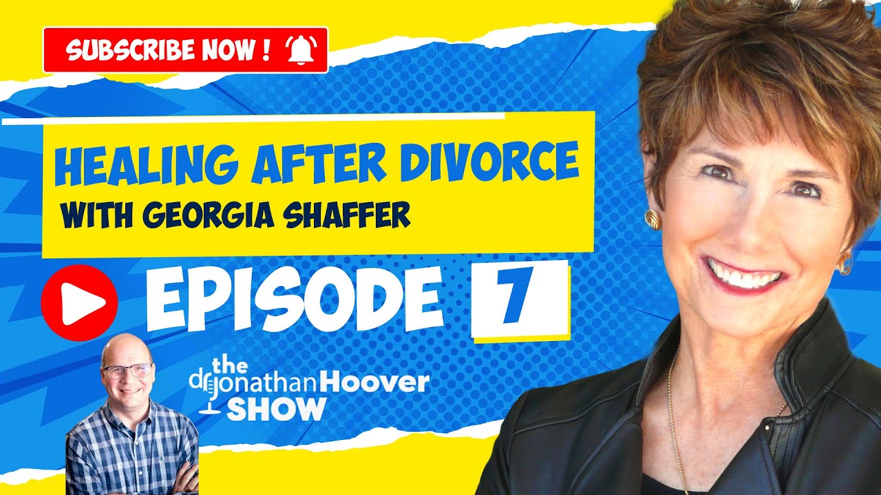 Episode 7: Healing After Divorce with Georgia Shaffer - YouTube