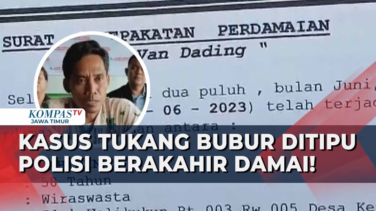 Kasus Tukang Bubur Ditipu Polisi Berujung Damai, Korban Tarik Laporan ...