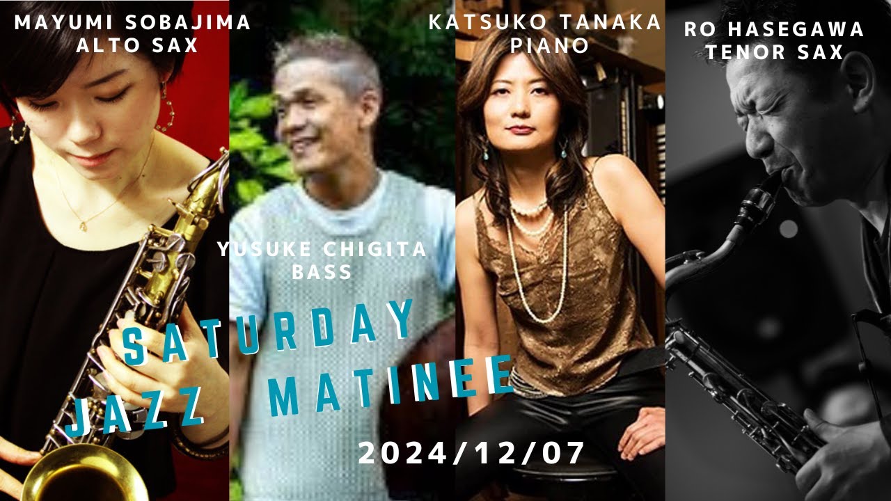 12月07日(sat)“Jazz Matinee” Mayumi Sobajima;Ro Hasegawa;sax Katsuko ...