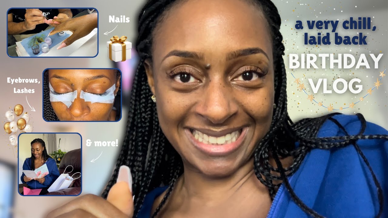 a very chill, laid back BIRTHDAY VLOG | Treating myself, Thoughts on ...