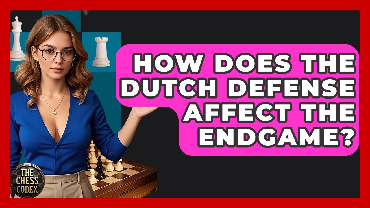 How Does The Dutch Defense Affect The Endgame? - The Chess Codex - YouTube