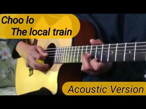 Choo Lo - The Local Train | Unplugged Acoustic Version. - YouTube
