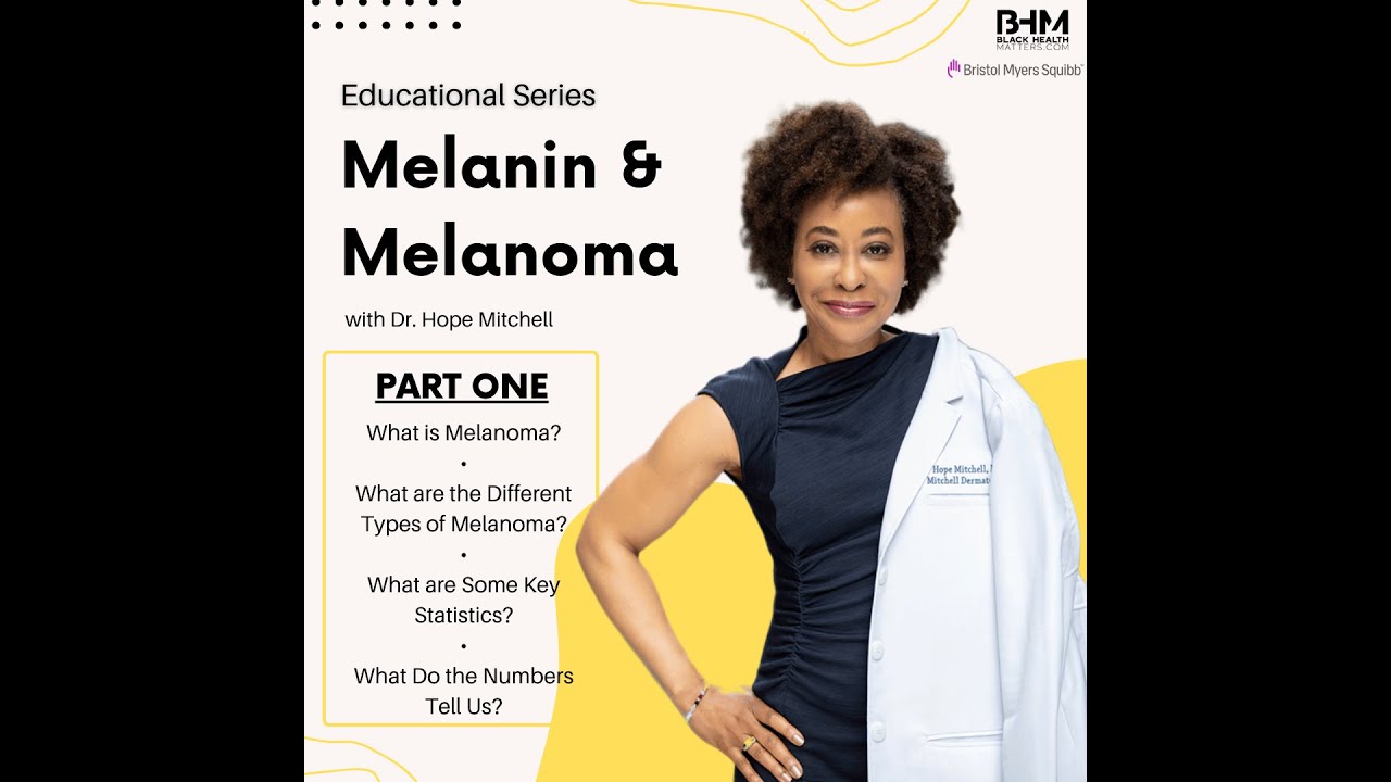 Melanin & Melanoma with Dr. Hope Mitchell | PART 1 of 4 - YouTube