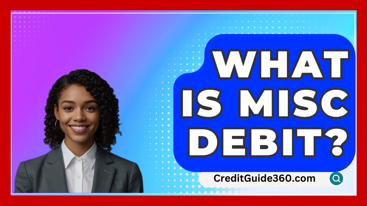 What Is Misc Debit? - CreditGuide360.com - YouTube