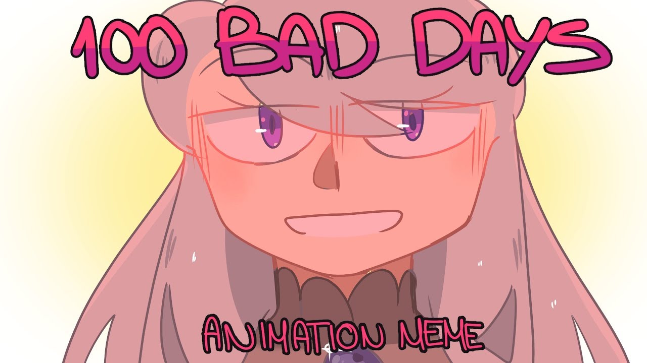100 Bad Days - Animation Meme - YouTube