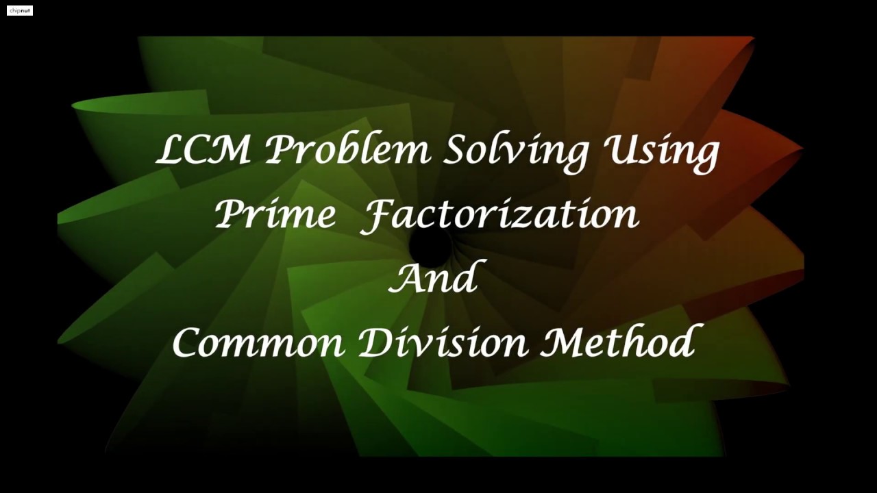 LCM - Problem Solving Using Prime Factorization and Common Division ...
