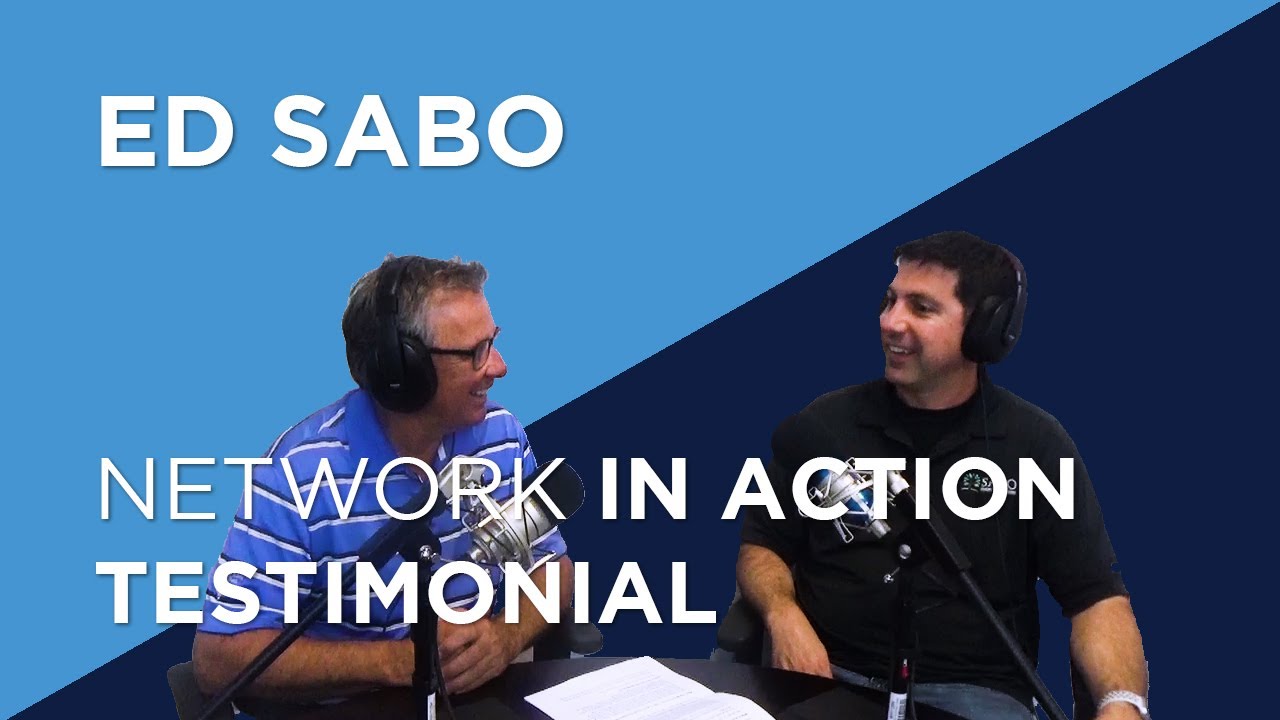 Ed Sabo's Network In Action Testimonial - YouTube