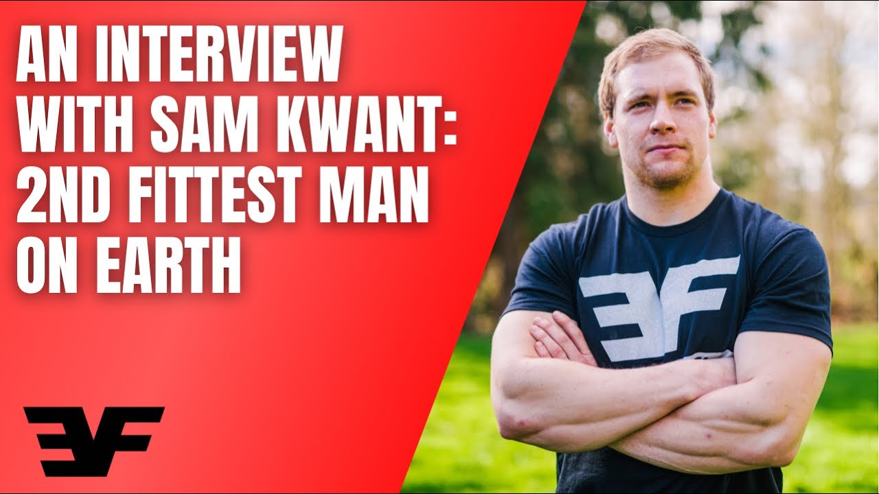 An Interview with Samuel Kwant: Second Fittest Man on Earth - YouTube