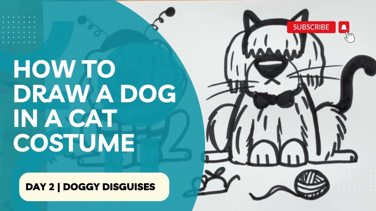 Day 2 | Doggy Disguises: How To Draw a Dog in a Cat Costume - YouTube