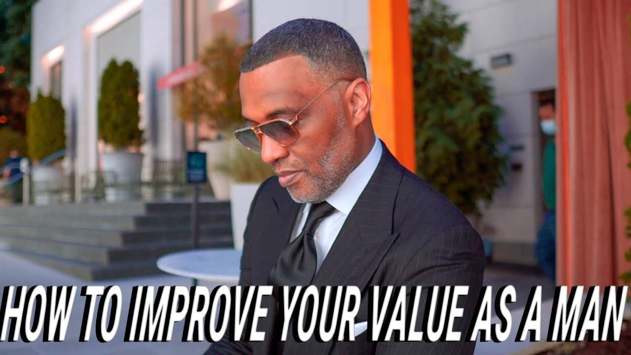 How To Improve Your Value As A Man Pt. 2 @byKevinSamuels - YouTube
