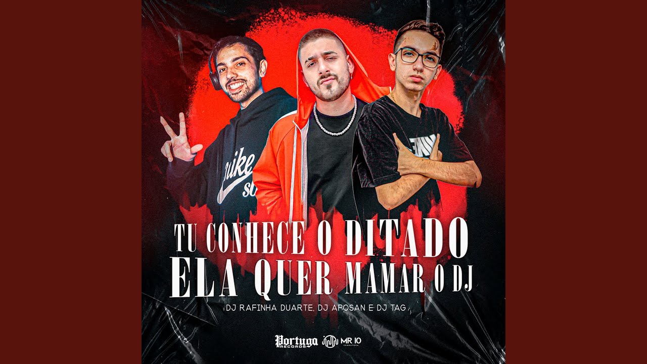 Tu Conhece o Ditado - Ela Quer Mamar o Dj - YouTube