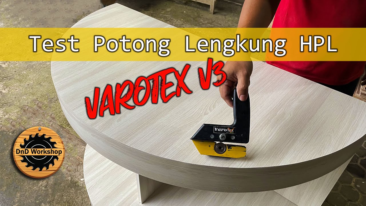 Potong dan Finishing HPL Setengah Lingkaran Secara Manual - Varotex V3 ...