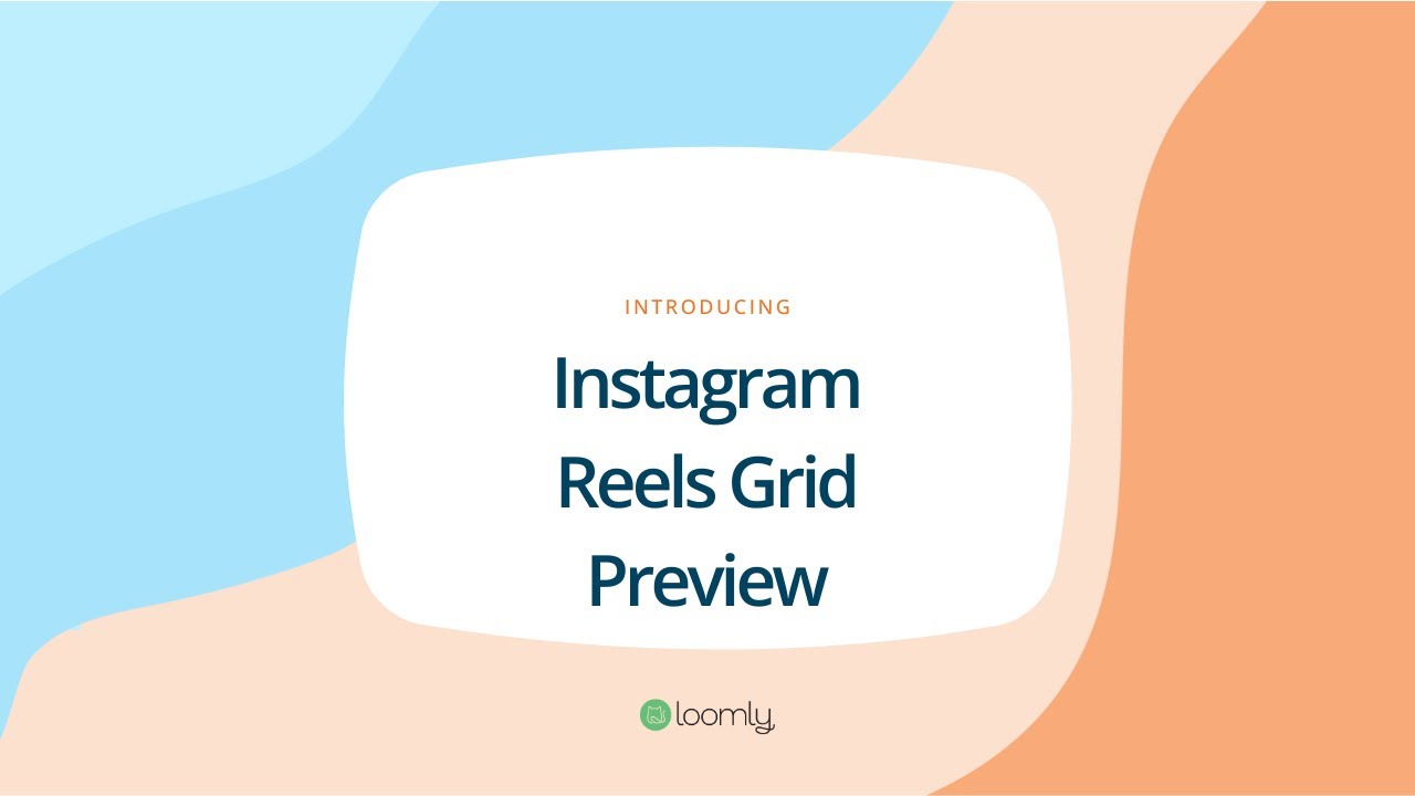 Instagram Reels Grid Preview with Loomly - YouTube
