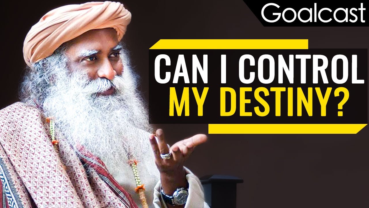 How to Control Your Destiny | Sadhguru | Goalcast - YouTube