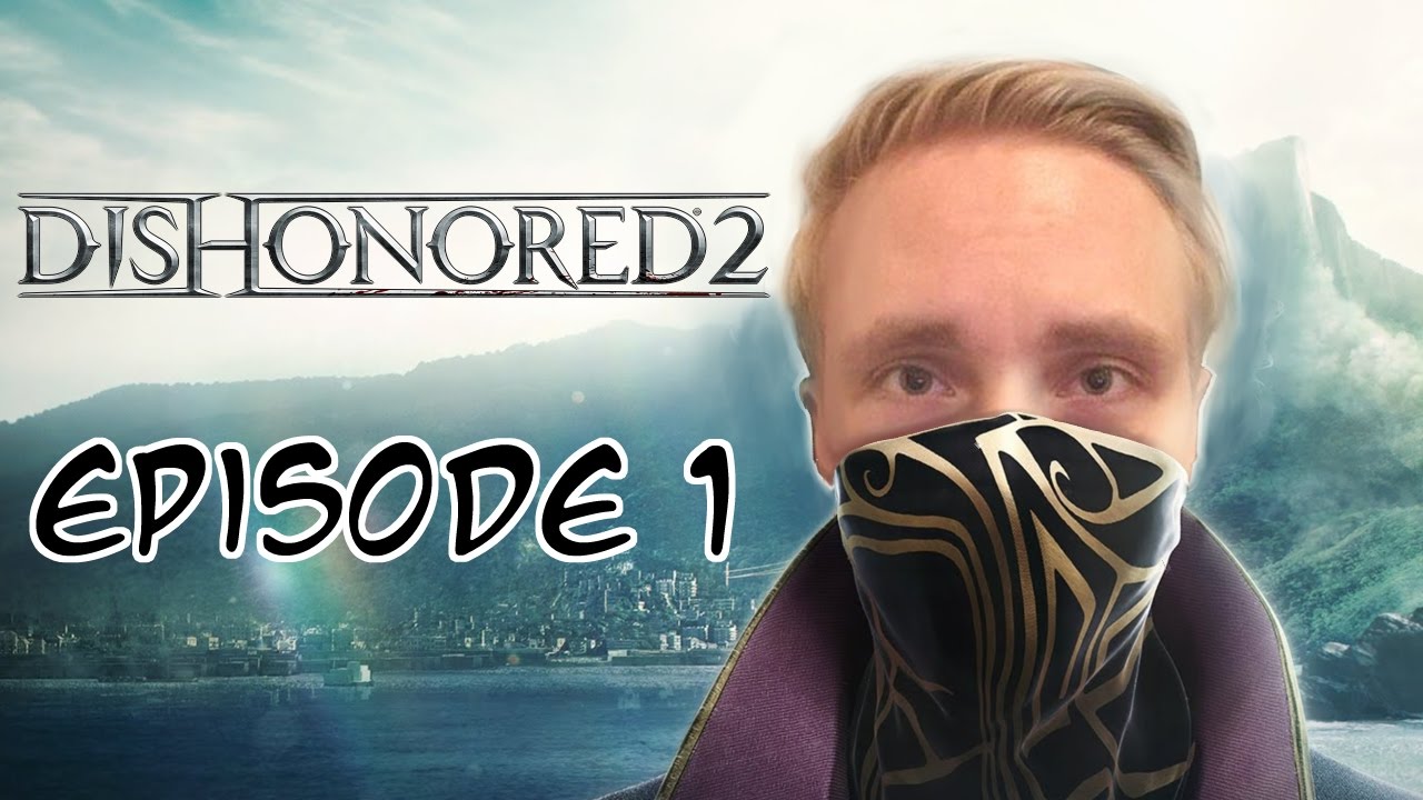 Dishonored 2 Part 1: Introduction/Tutorial (PC 1080p60FPS) - YouTube