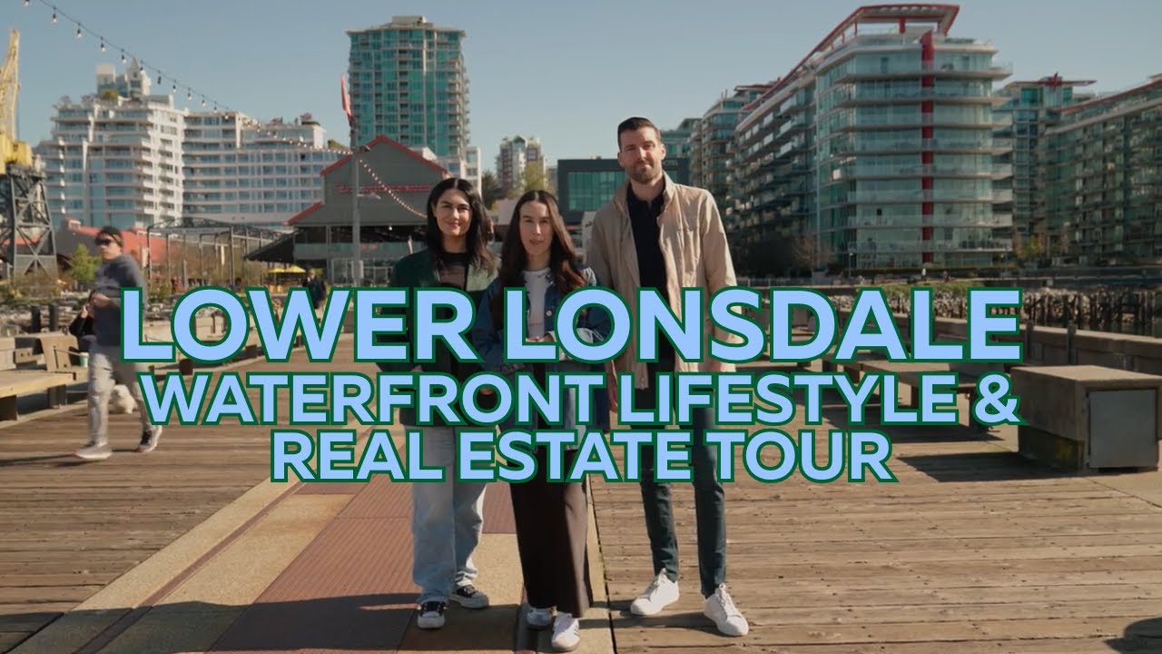 LOWER LONSDALE Real Estate, Neighborhood Tour with North Vancouver Real ...