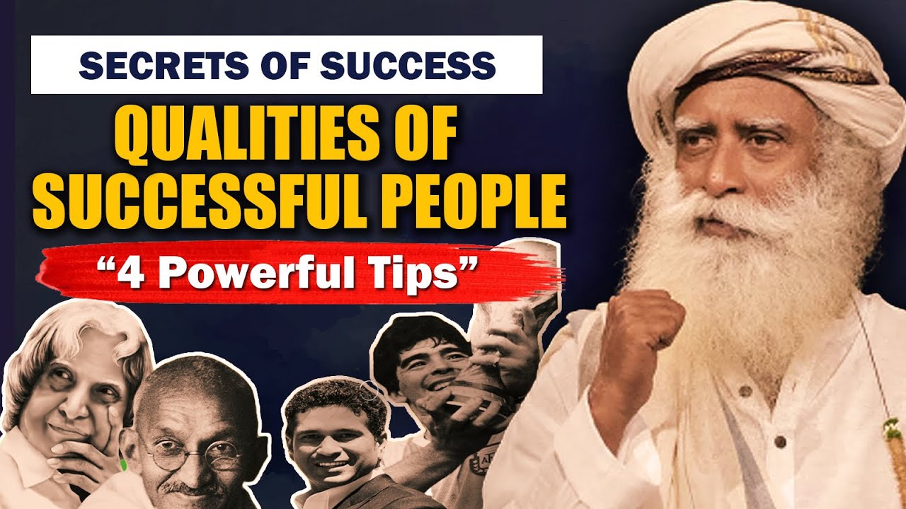 Qualities Of Successful People - 4 Tips to Success | Sadhguru - YouTube