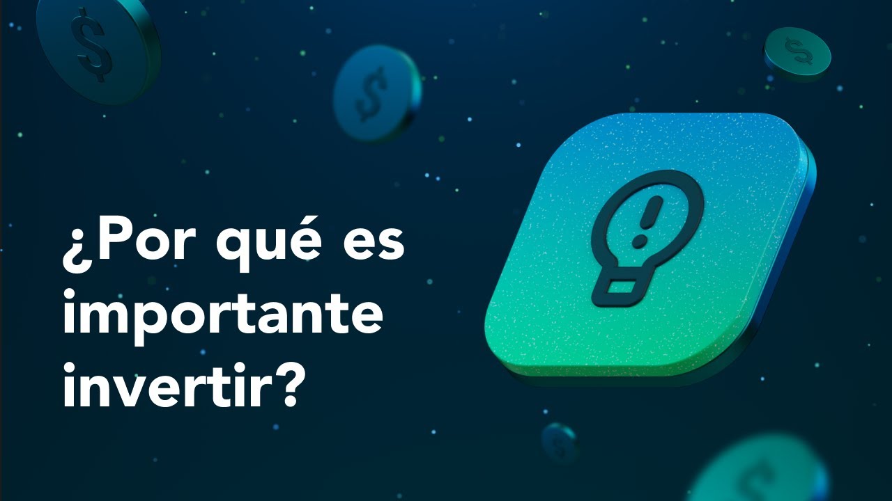 ¿Por qué es importante invertir? - YouTube