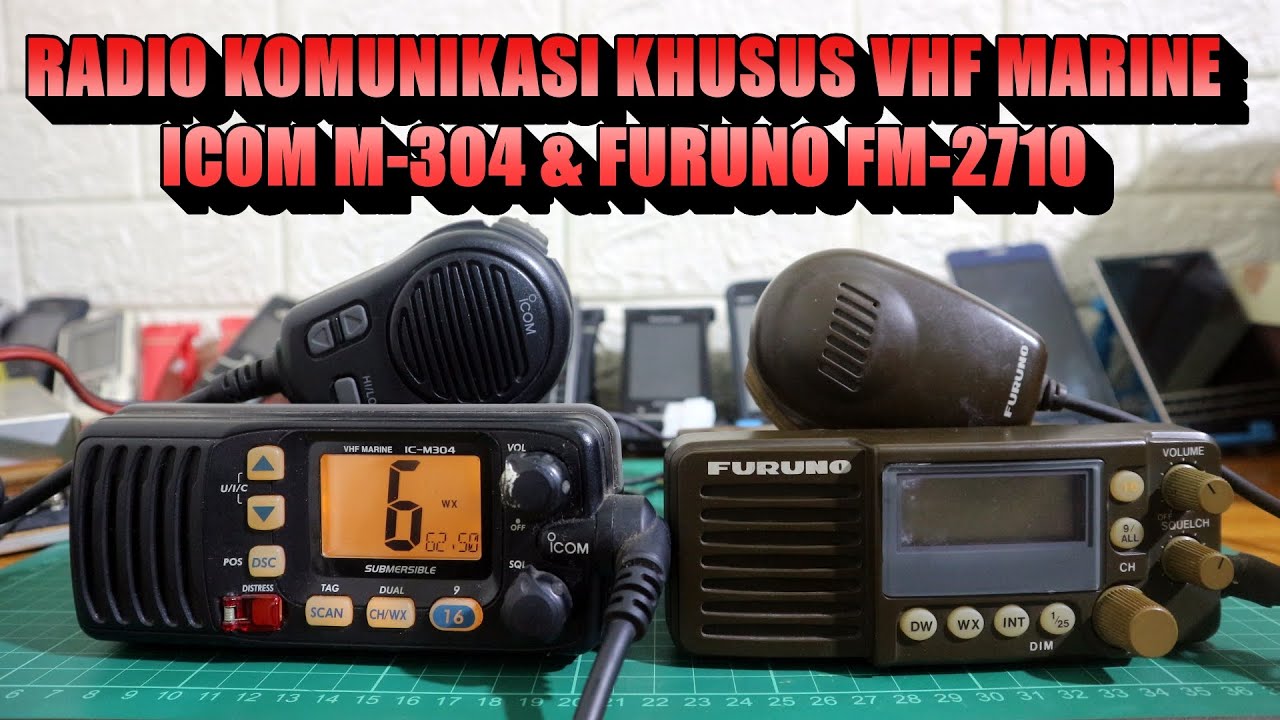 radio komunikasi khusus vhf marine//icom m-304//furuno fm-2710 - YouTube