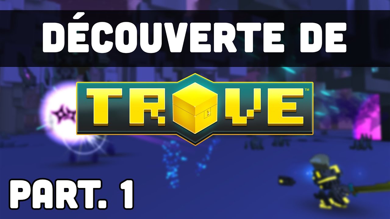 TROVE - Découverte Part. 1 | Le Minecraft MMO ? - YouTube