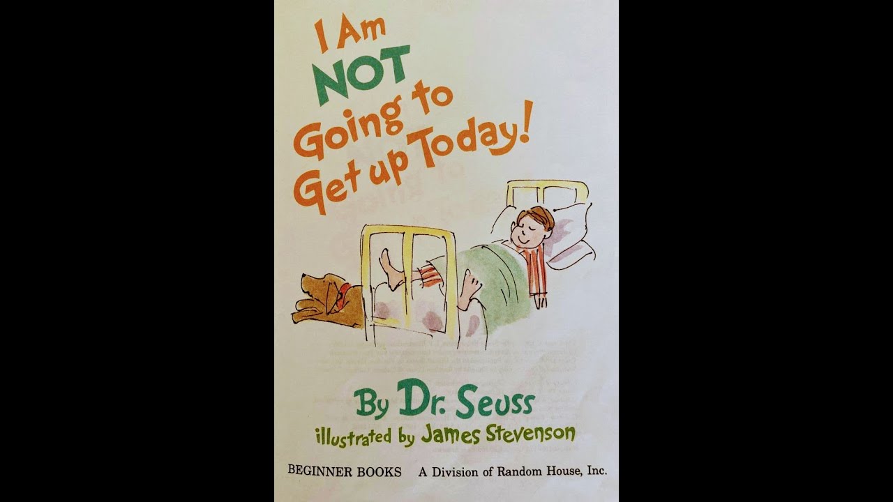 I am not Going to Get Up Today By Dr.Seuss |Fun and Learn Smart - YouTube