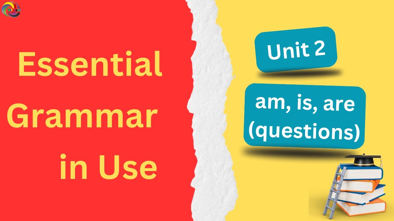 Essential Grammar in Use (Unit -2) am, is, are (question) - YouTube