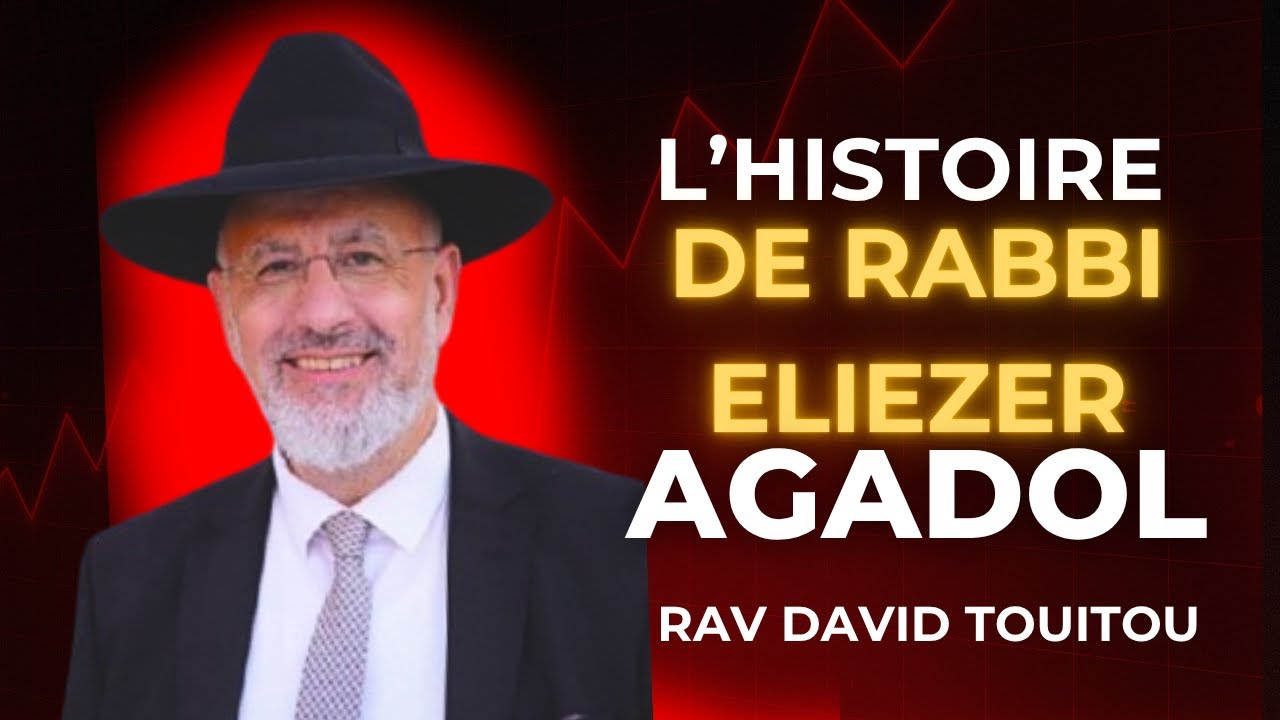 L histoire de Rabbi Eliezer Agadol - YouTube