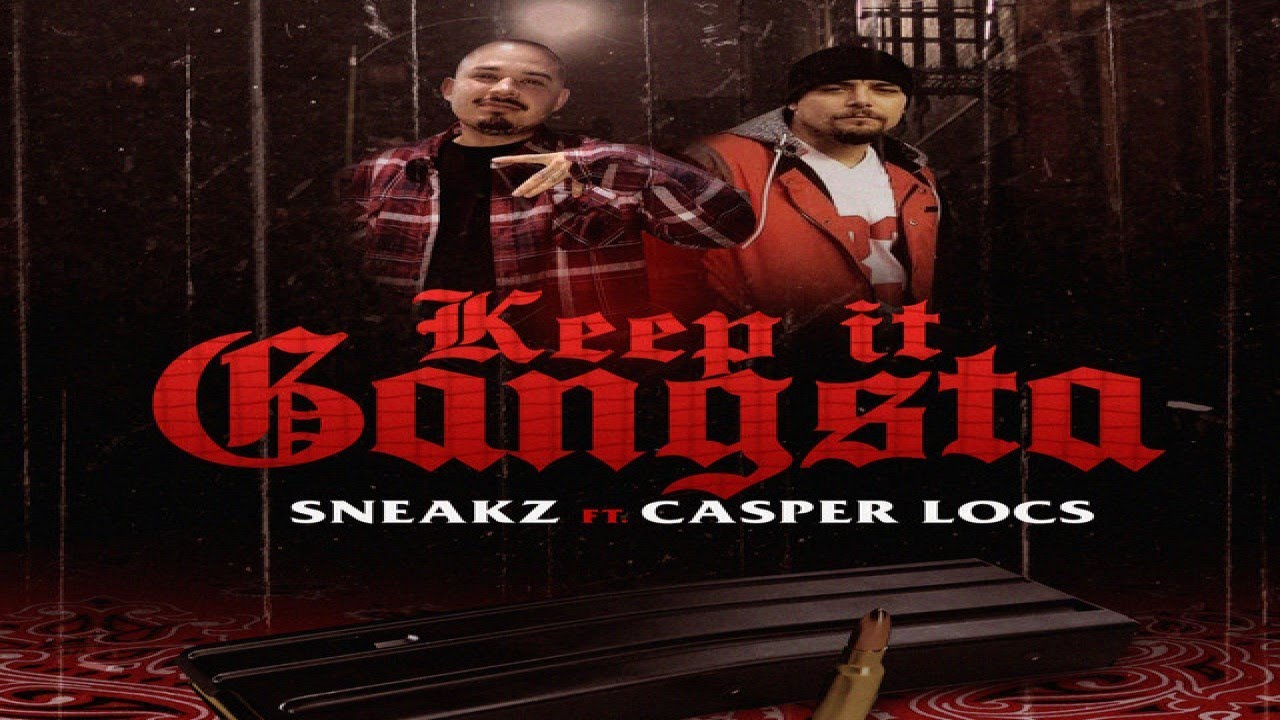 Keep It Gangsta By Sneakz Ft Casper Locs - YouTube