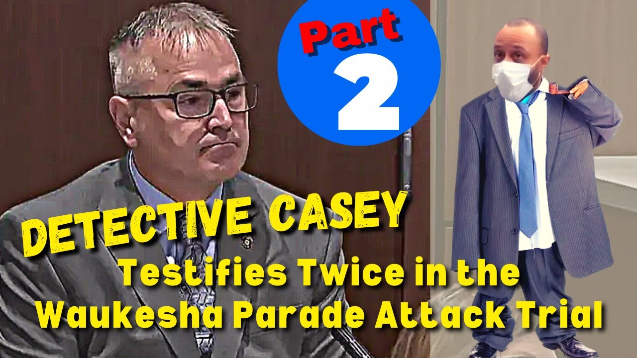 Waukesha Parade Attack Trial - Detective Casey, Part 2 (Day 6) - YouTube