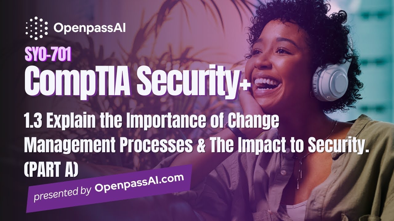 CompTIA Security+ SY0-701 Course - 1.3 Explain The Importance of Change ...