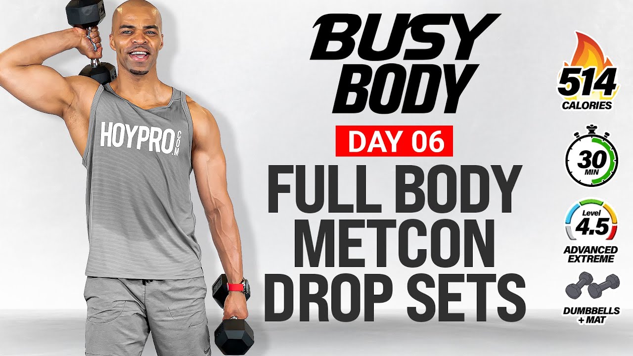BUSY BODY Day 6: 30 MIN Full Body METCON Drop Sets | Metabolic ...
